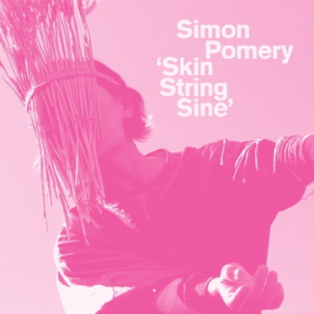 POMERY,SIMON - SKIN STRING SINE (Vinyl LP) – SoundsLikeVinyl