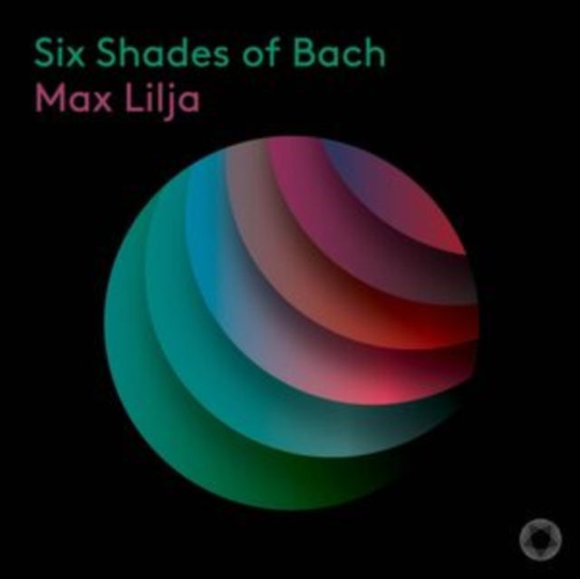 MAX LILJA - MAX LILJA: SIX SHADES OF BACH (Music CD) – SoundsLikeVinyl