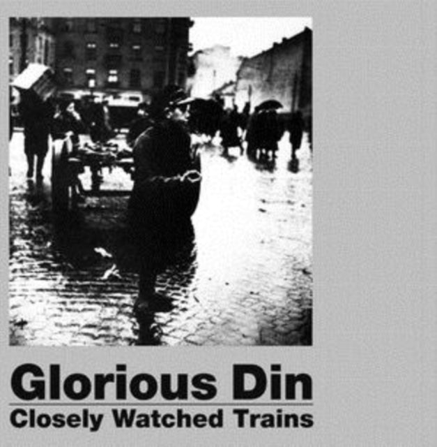 GLORIOUS DIN - CLOSELY WATCHED TRAINS (Vinyl LP) – SoundsLikeVinyl
